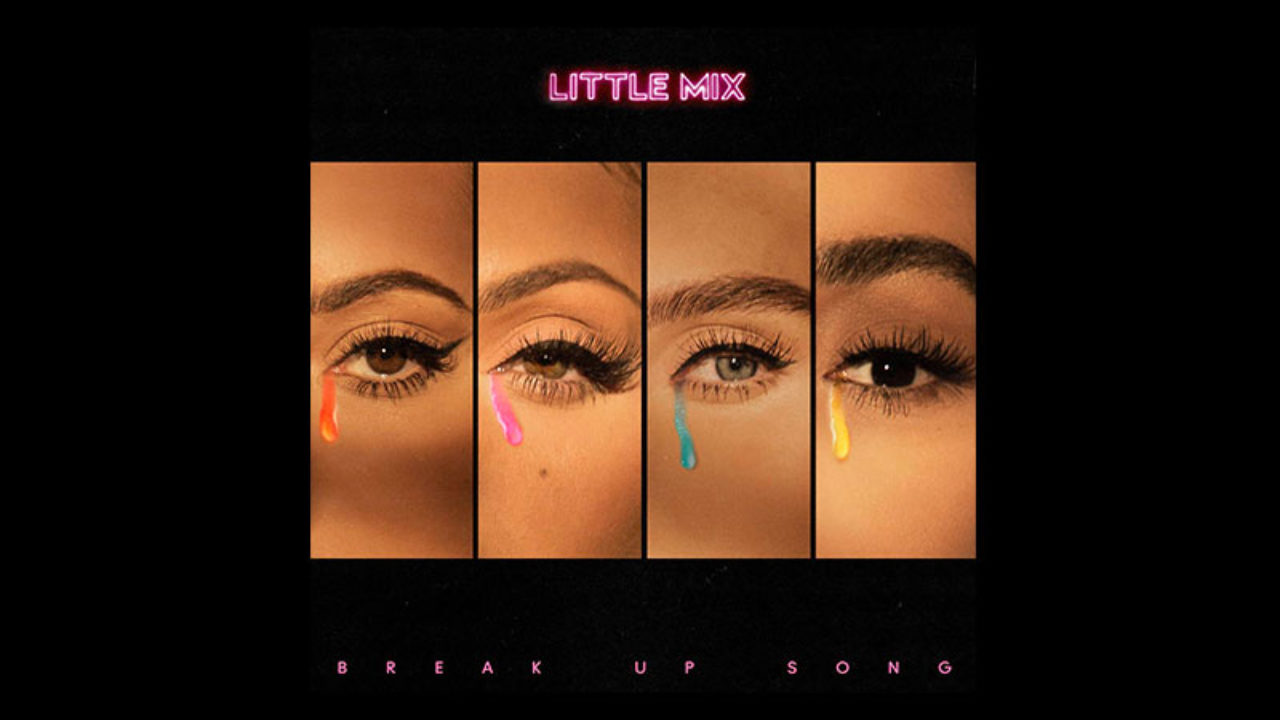 [Especial] ‘Break Up Song’, el nuevo single de Little Mix – La MusiKalité